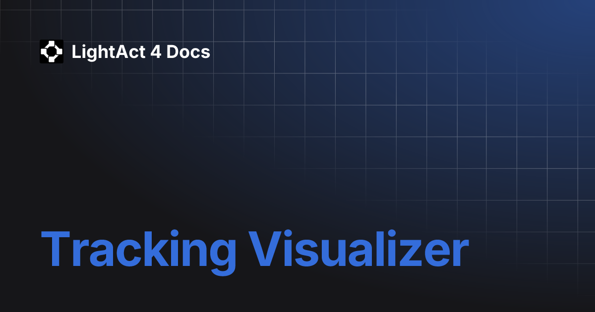 Tracking Visualizer | LightAct 4 Docs