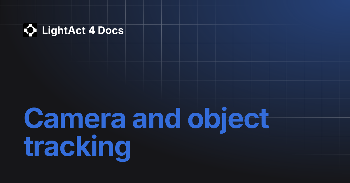 Camera and object tracking | LightAct 4 Docs