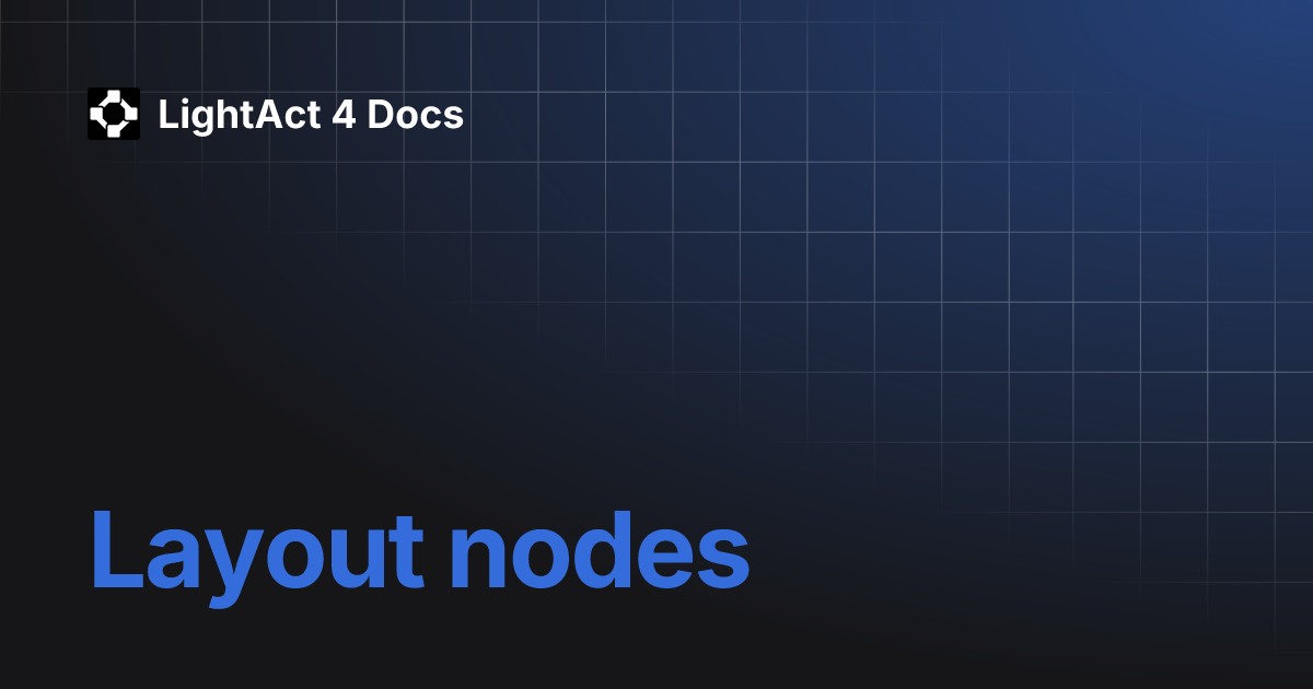 Layout nodes | LightAct 4 Docs