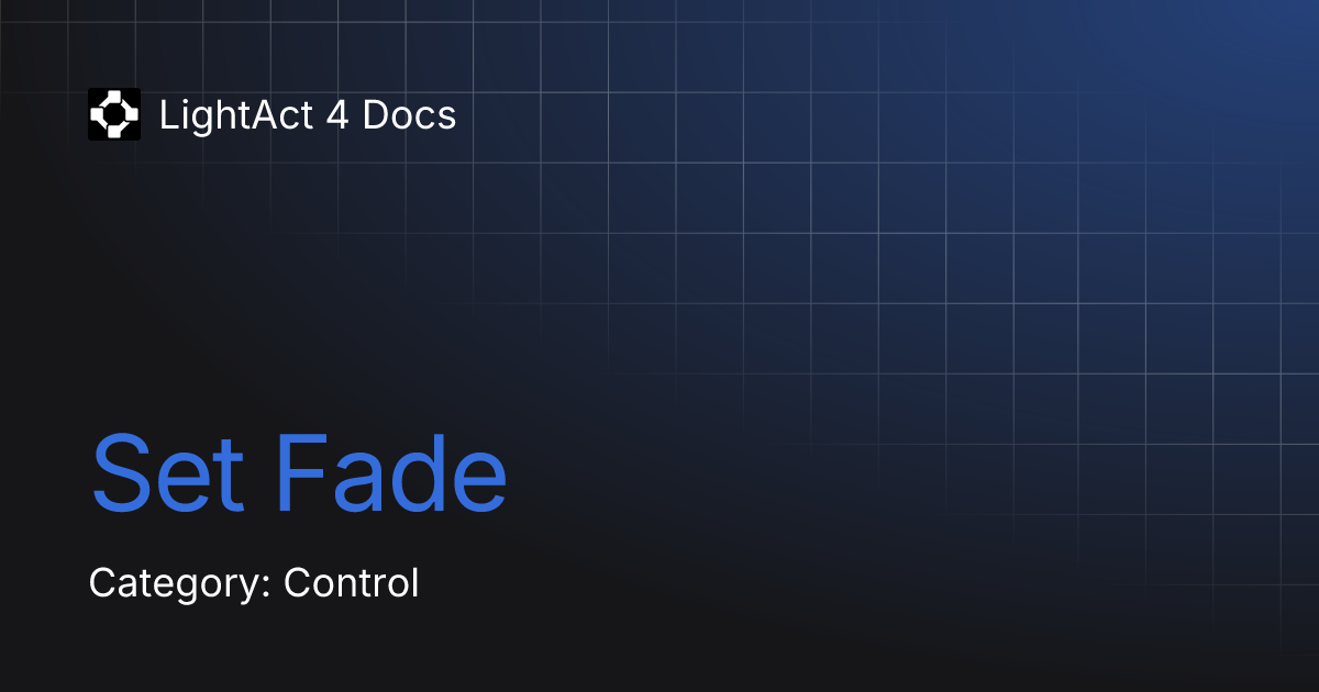Set Fade | LightAct 4 Docs