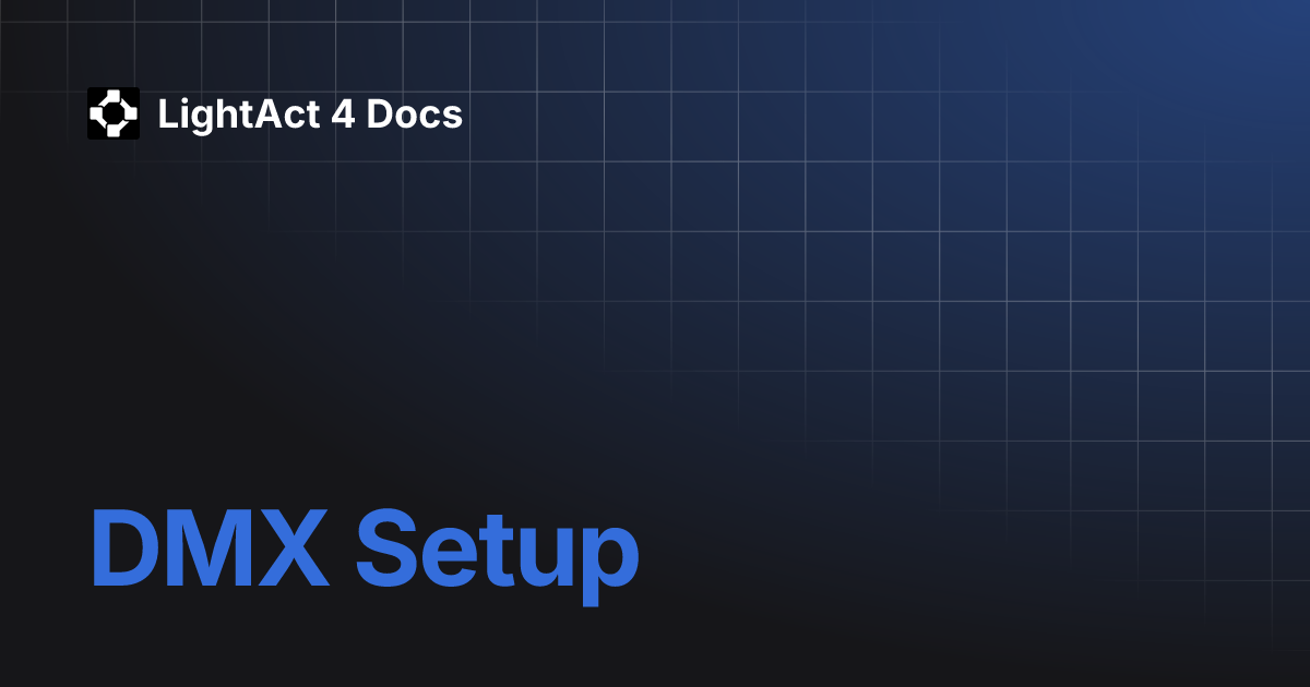 DMX Setup | LightAct 4 Docs