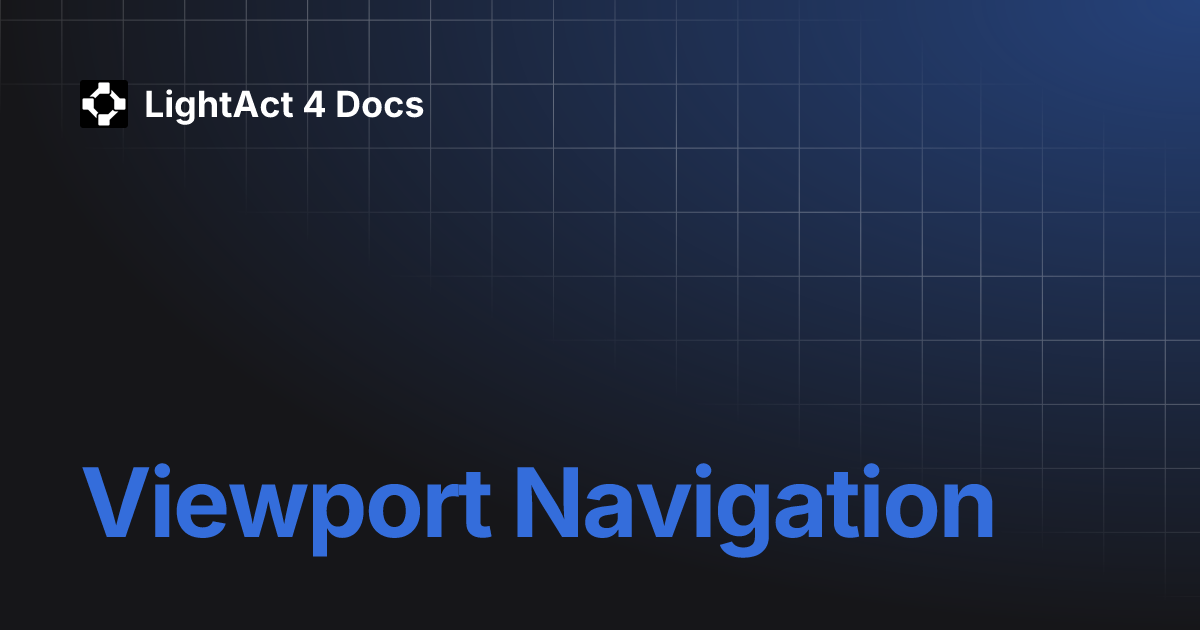 Viewport Navigation | LightAct 4 Docs
