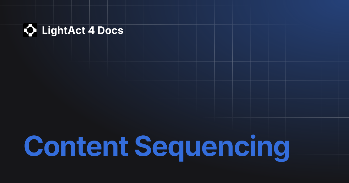 Content Sequencing | LightAct 4 Docs