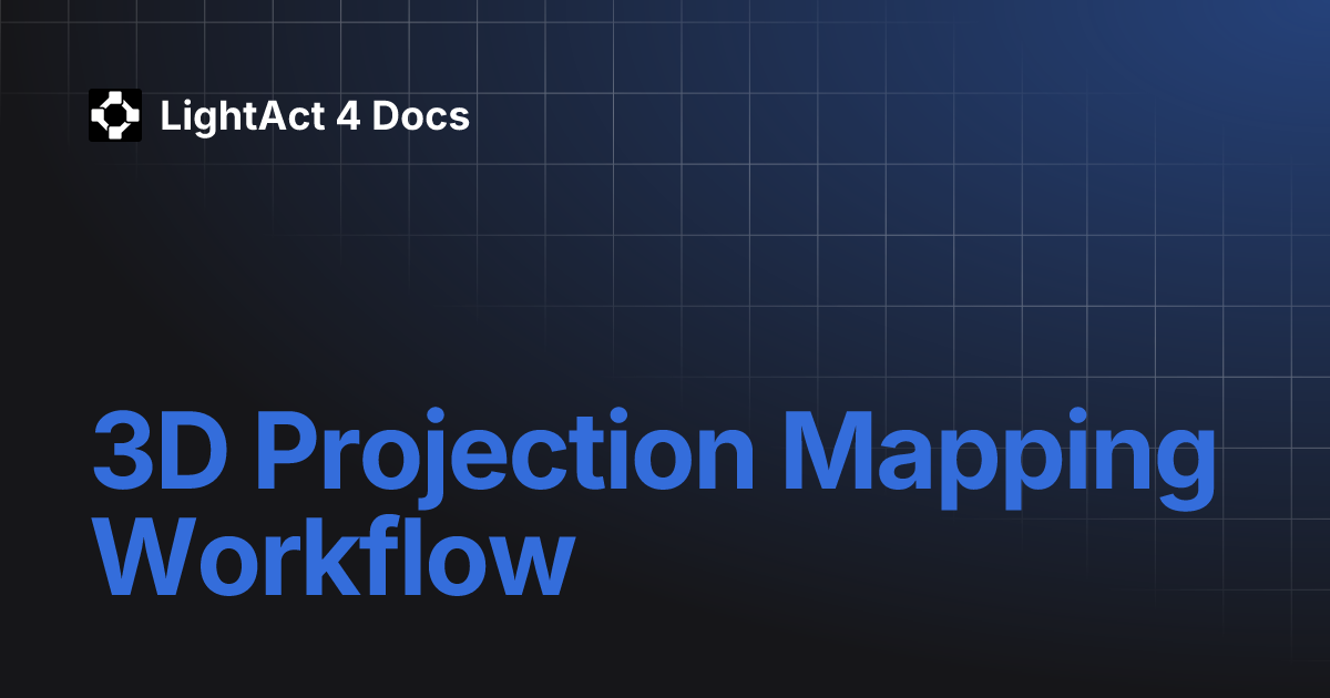 3D Projection Mapping Workflow | LightAct 4 Docs