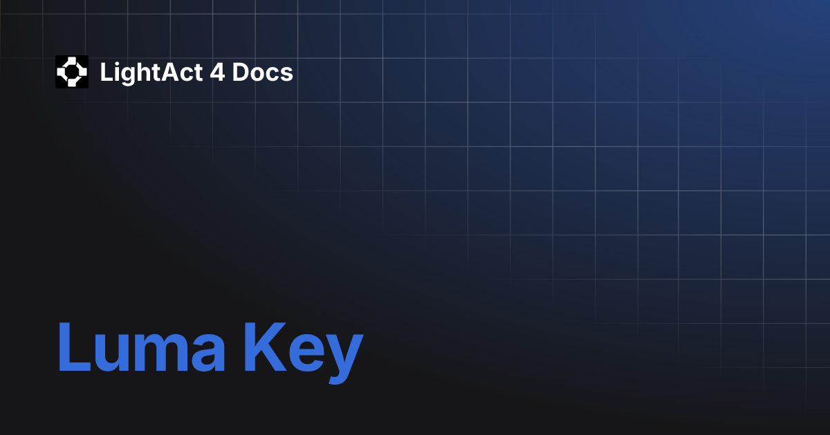 Luma Key | LightAct 4 Docs