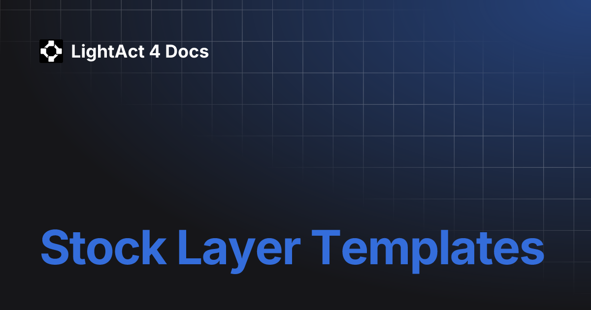 Stock Layer Templates | LightAct 4 Docs