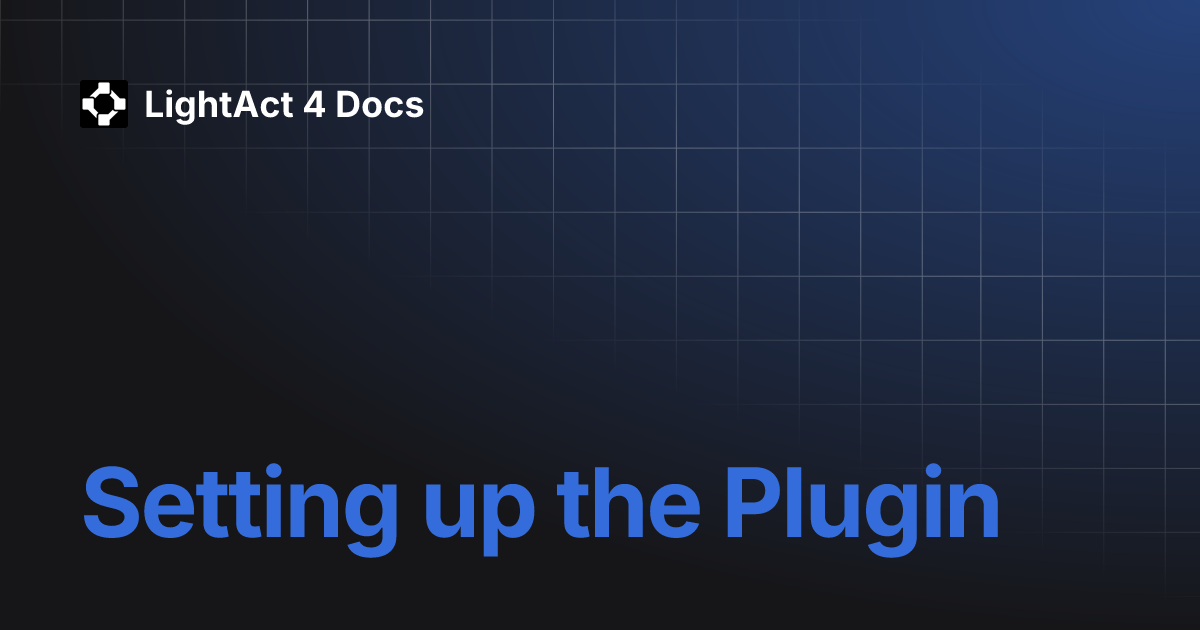 Setting up the Plugin | LightAct 4 Docs