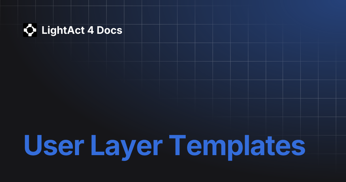 User Layer Templates | LightAct 4 Docs