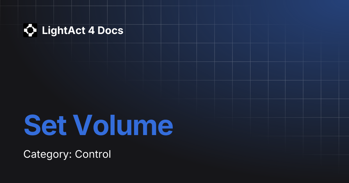 Set Volume | LightAct 4 Docs